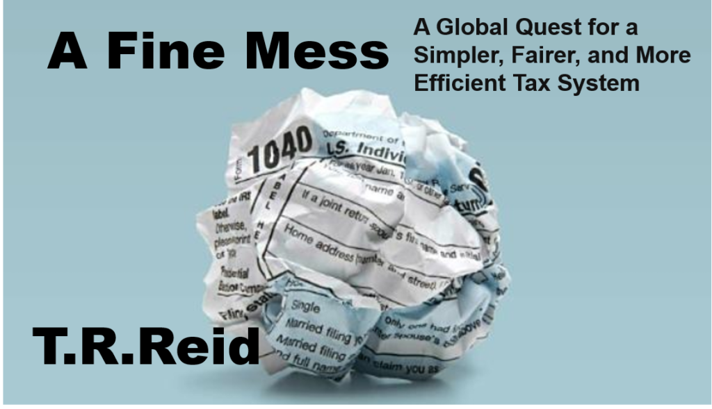 Taxes: A Fine Mess (T.R.Reid) - Consultant's Mind